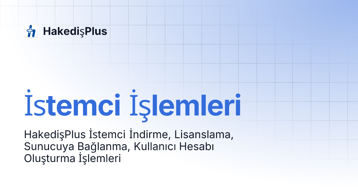 İstemci İşlemleri | HakedişPlus